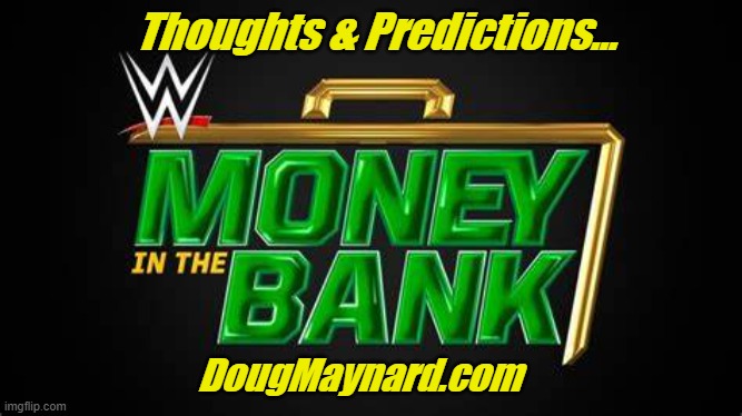 WWE Money In The Bank 2021: Thoughts & Predictions… – DougMaynard.com